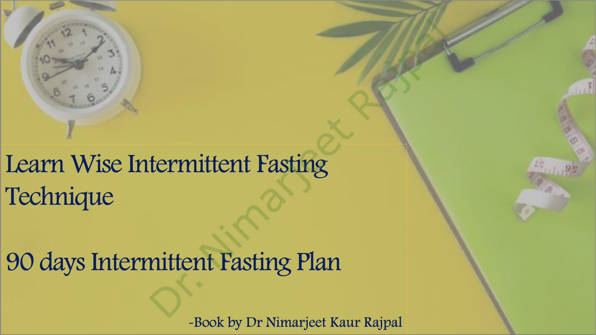 90 Days Wise Intermittent Fasting - Dr. Nimarjeet